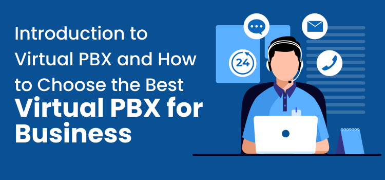 Introduction to Virtual PBX and How to Choose the Best Virtual PBX for ...